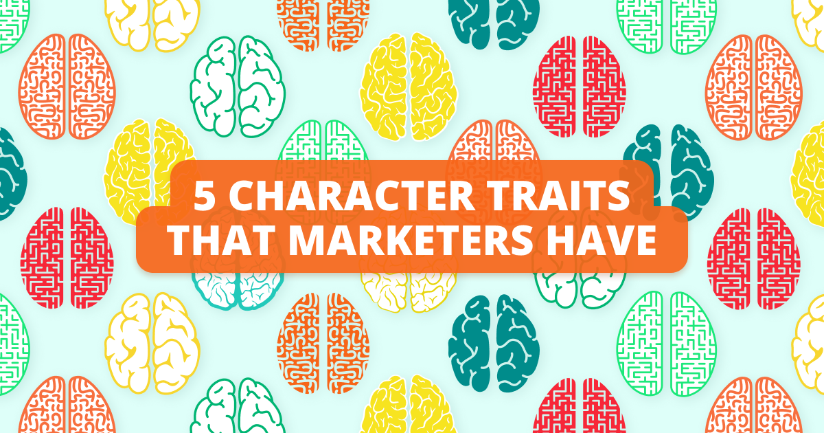 5 character traits of a good marketer