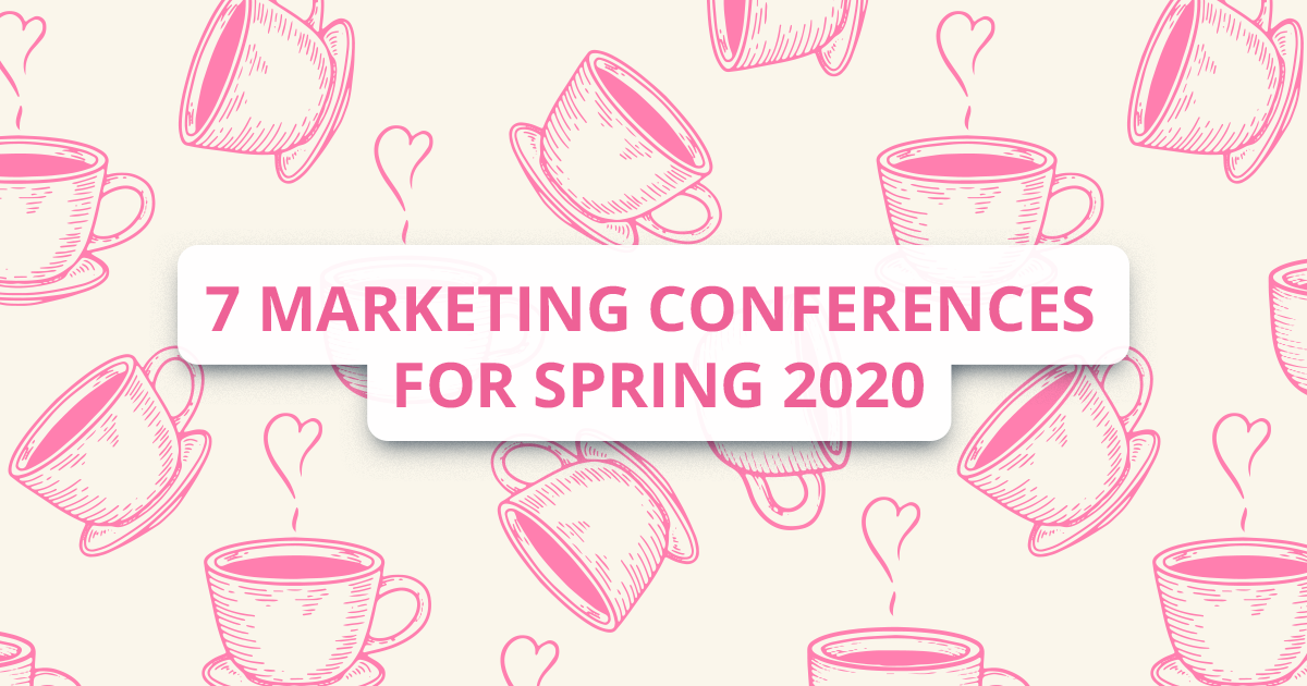 7 marketing conferences to check out in spring 2020