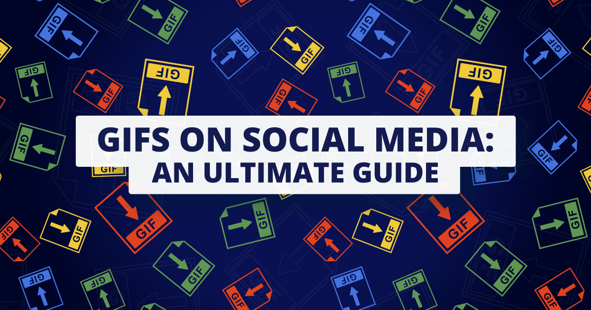 How to use GIFs on social media: an ultimate guide