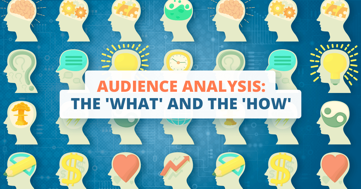 Audience analysis: What is it and how to do it?