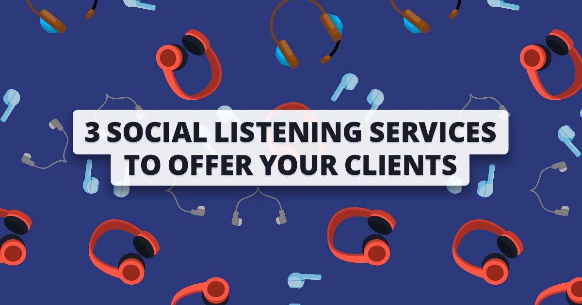 3 social listening services you can offer your clients