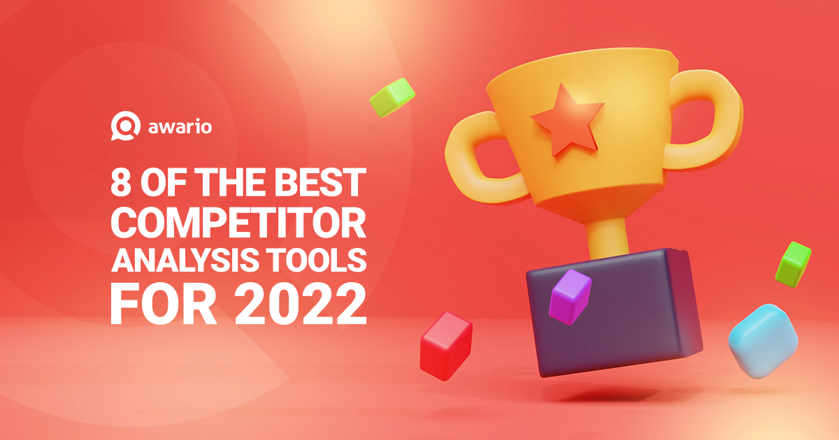8 of the Best Competitor Analysis Tools for 2023 (+ 6 new)