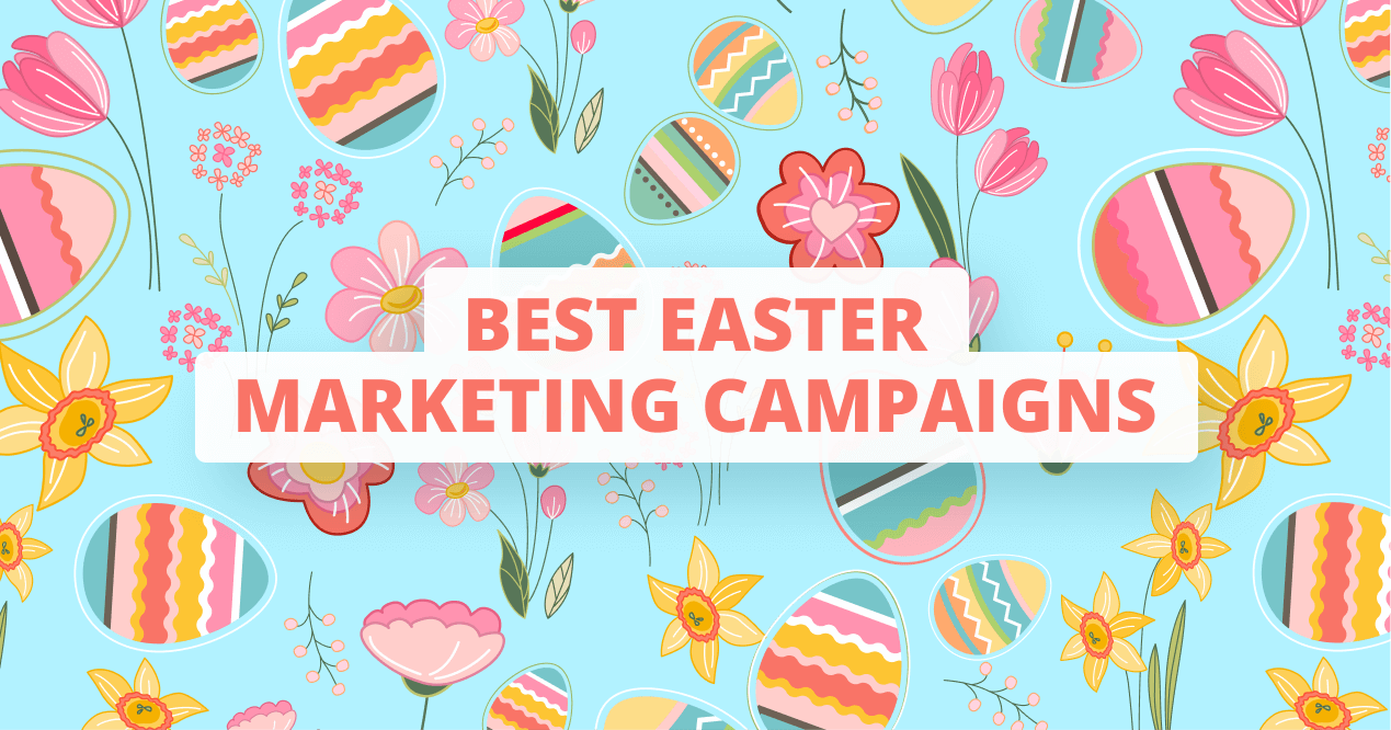5 best Easter marketing campaigns: tips and tricks