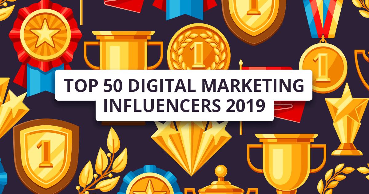 Top 50 digital marketing influencers 2019 Report (on social media and ...