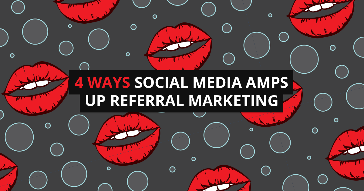 Why social media amps up your referral marketing strategy