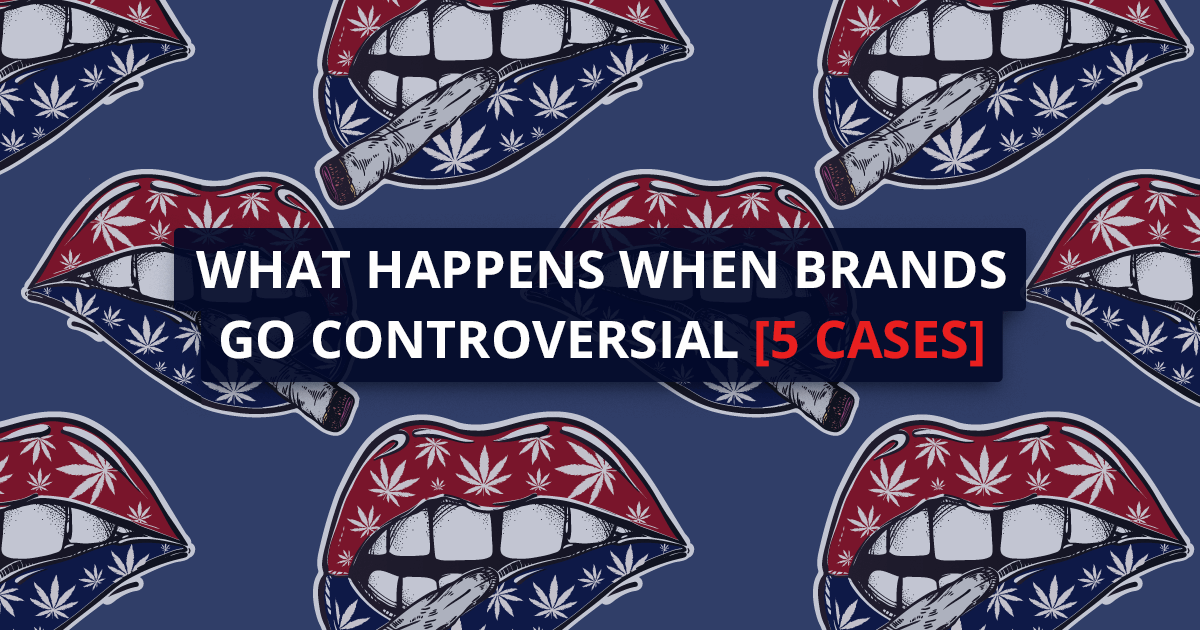 5 cases when brands went controversial (and what happened next)