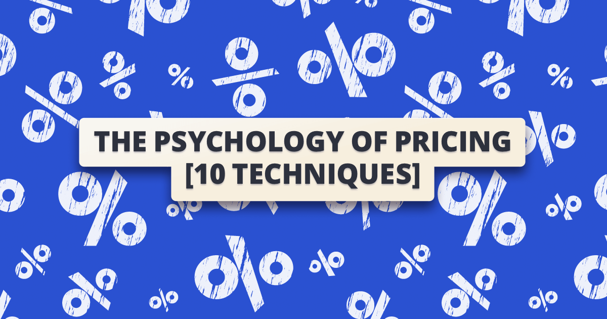The psychology of pricing: 10 tricks every marketer should know