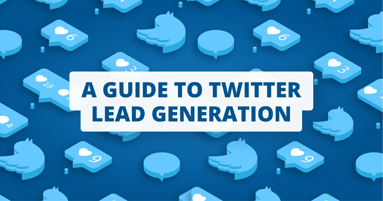 Lead Generation on Twitter: a how-to guide